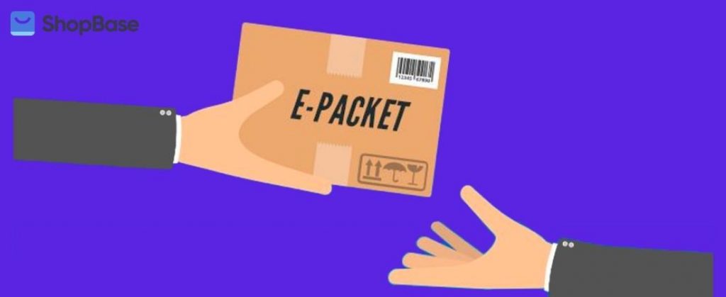 ePacket là gì? Tất tần tật những điều bạn cần biết - 2022